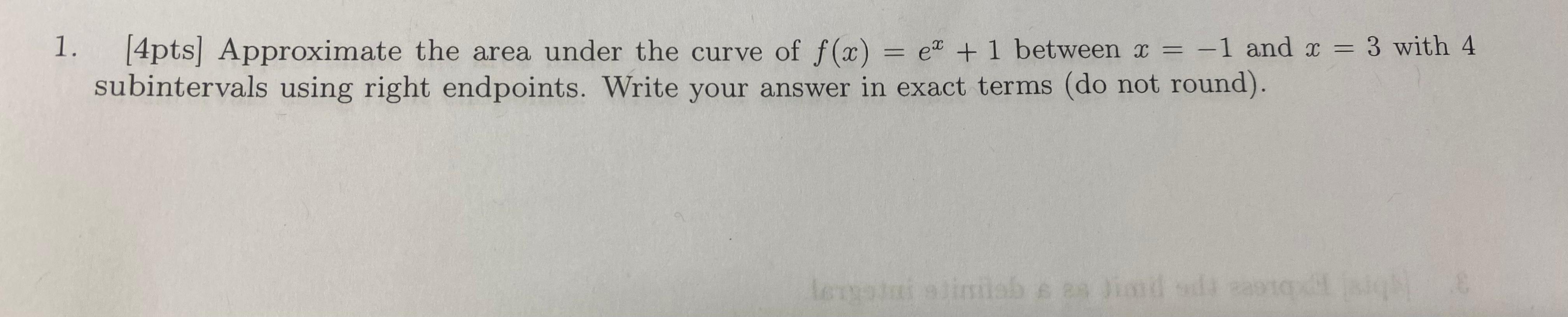 Solved 1. [4pts] Approximate the area under the curve of | Chegg.com