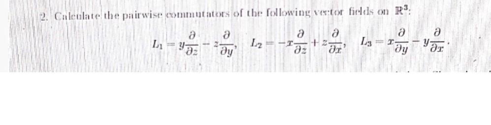 Solved 2. Calublate the pirirwise commutators of the | Chegg.com