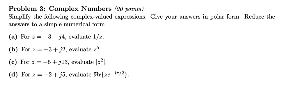 Solved Problem 3: Complex Numbers (20 points) Simplify the | Chegg.com