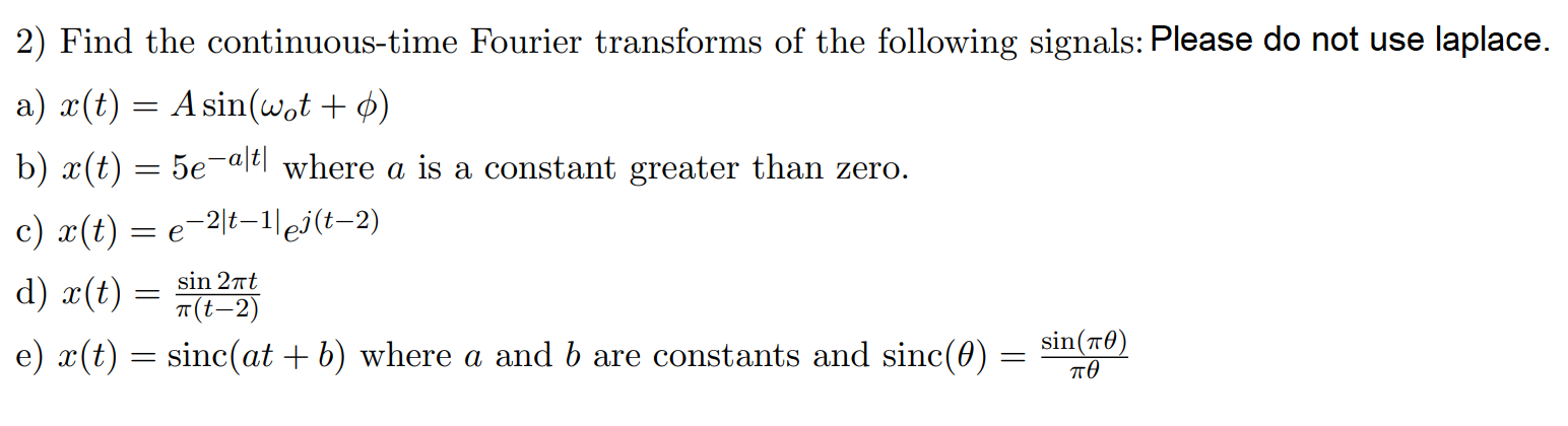 Solved 2) Find the continuous-time Fourier transforms of the | Chegg.com