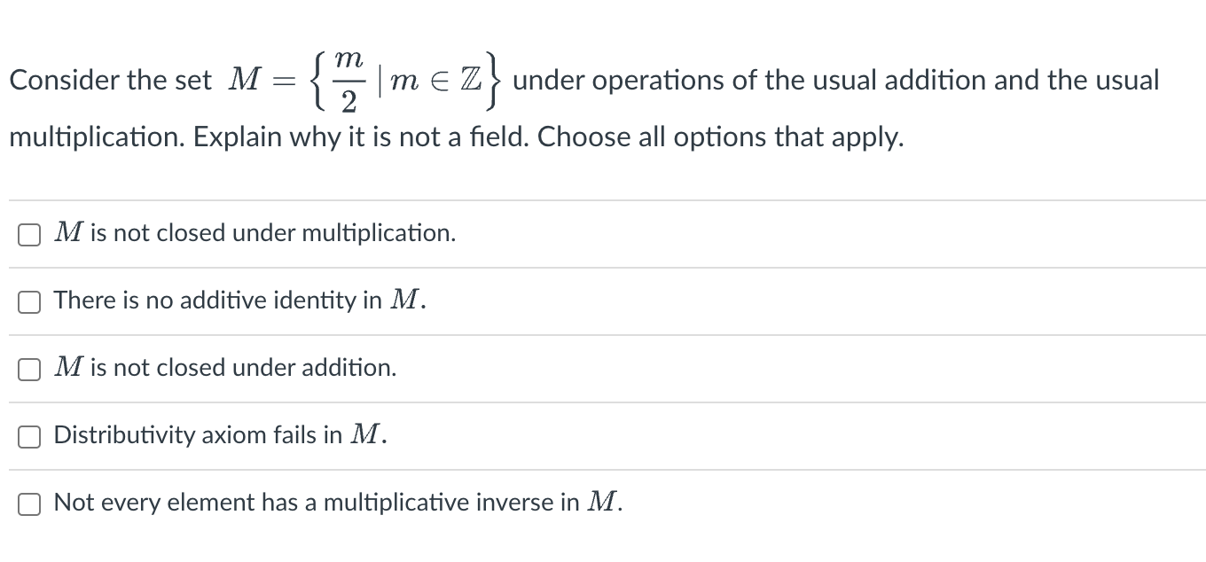 Solved Consider the set M={2m∣m∈Z} under operations of the | Chegg.com