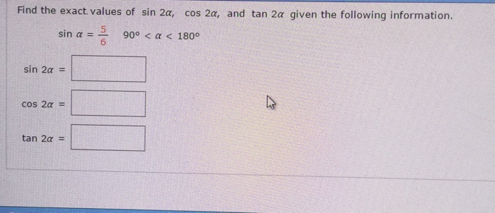 Solved Find the exact values of sin 2 alpha, cos 2 alpha, | Chegg.com