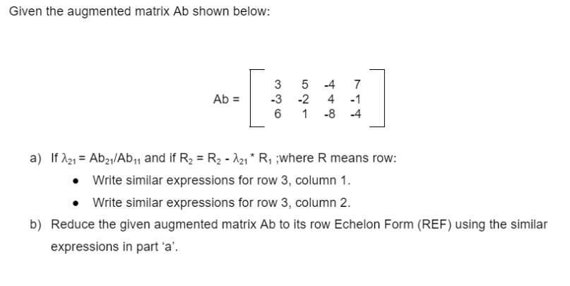Solved Given the augmented matrix Ab shown below: | Chegg.com