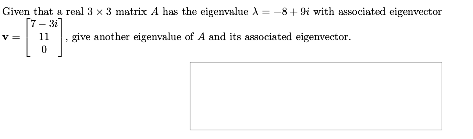 Solved Given that a real 3×3 matrix A has the eigenvalue | Chegg.com