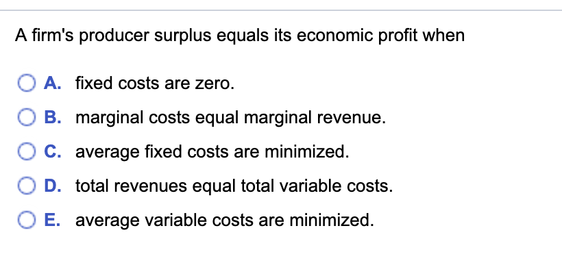 Solved A firm's producer surplus equals its economic profit | Chegg.com