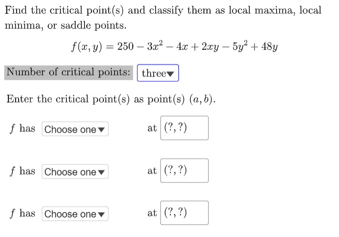 Solved Find the critical point(s) and classify them as local | Chegg.com