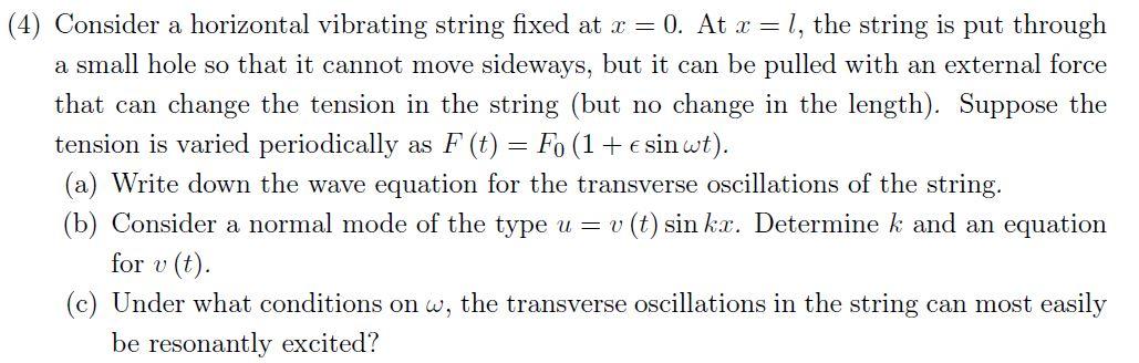 Solved (4) Consider a horizontal vibrating string fixed at x | Chegg.com