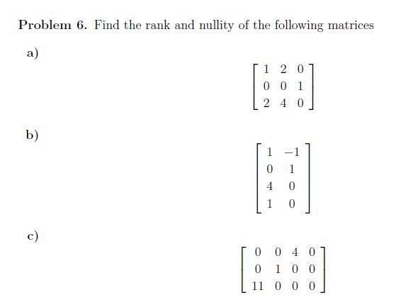 Solved Problem 6. Find the rank and nullity of the following | Chegg.com