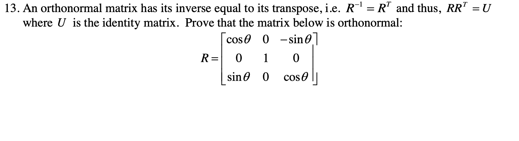 Solved = 13. An orthonormal matrix has its inverse equal to | Chegg.com