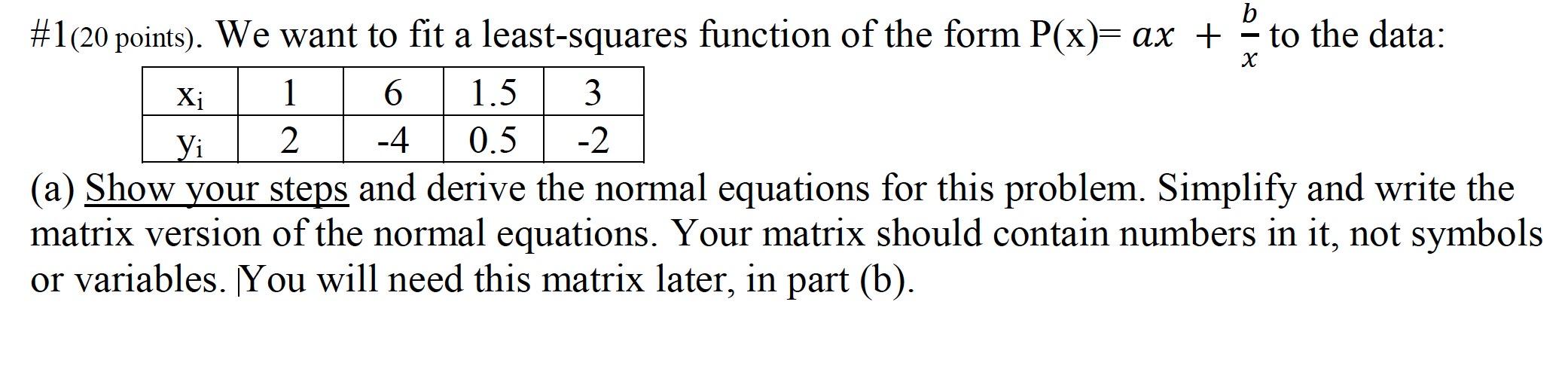 Solved (b). Solve the normal equations to obtain “an and b”. | Chegg.com