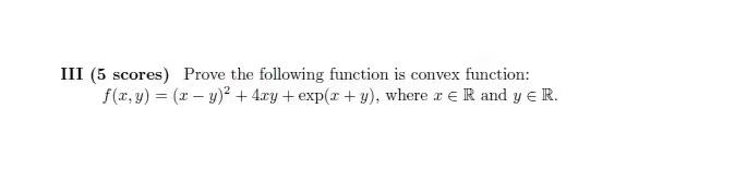 Solved III (5 scores) Prove the following function is convex | Chegg.com