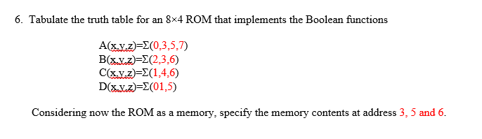 Solved 6. Tabulate the truth table for an 8x4 ROM that | Chegg.com