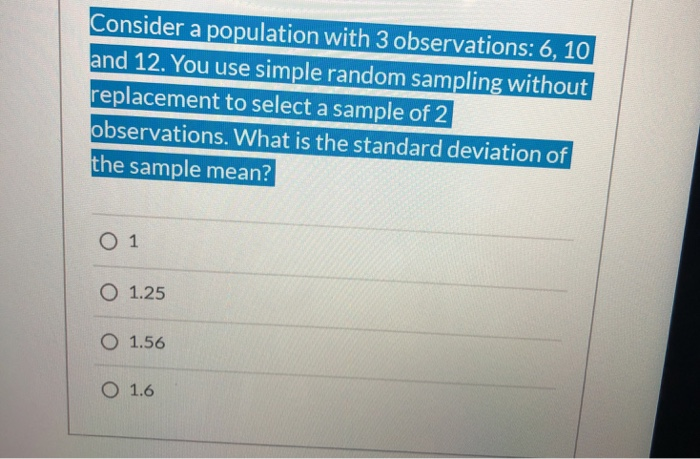 Solved Consider a population with 3 observations: 6, 10 and | Chegg.com