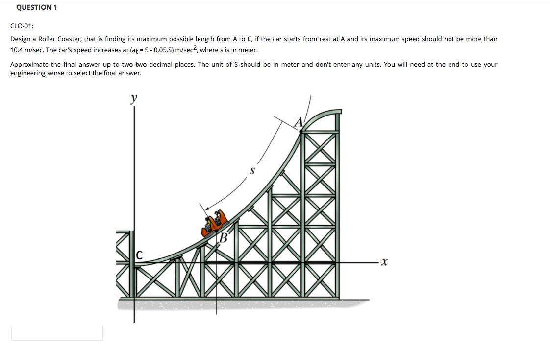 Solved QUESTION 1 CLO-01: Design a Roller Coaster, that is | Chegg.com
