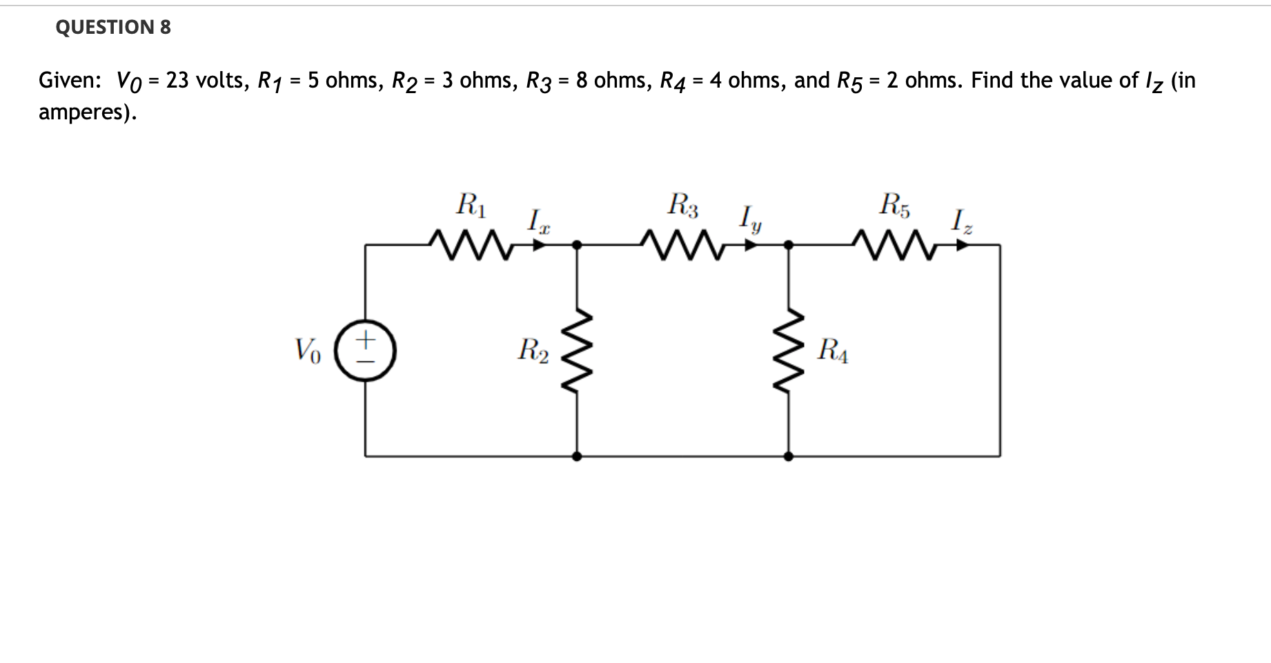 Solved Given: V0=23 volts, R1=5 ohms, R2=3 ohms, R3=8 ohms, | Chegg.com