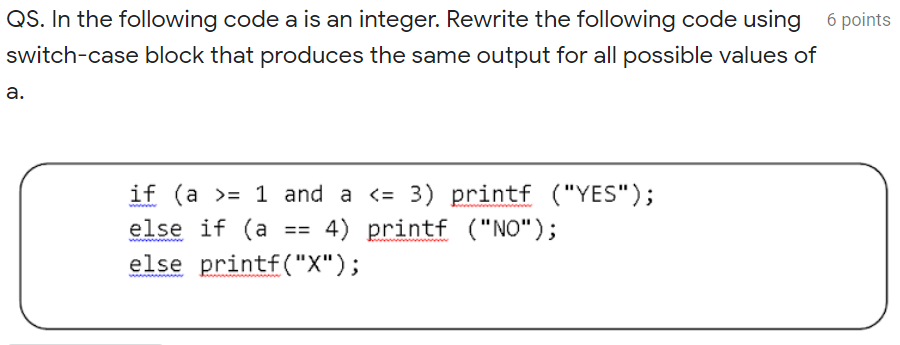 Solved QS. In the following code a is an integer. Rewrite | Chegg.com