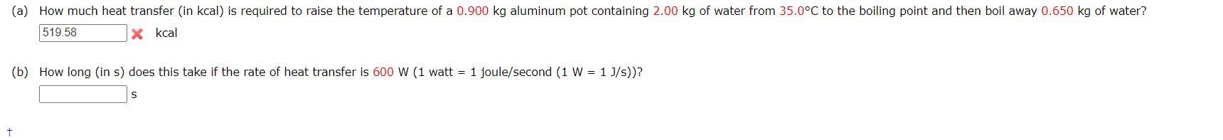 Solved \& kcal (b) How long (in s) does this take if the | Chegg.com