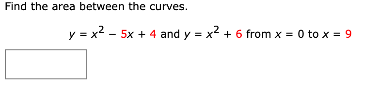 Solved Find the area between the curves. y=x2−5x+4 and | Chegg.com