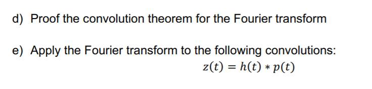 Solved d) Proof the convolution theorem for the Fourier | Chegg.com