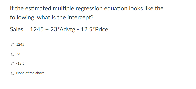 Solved If The Estimated Multiple Regression Equation Looks