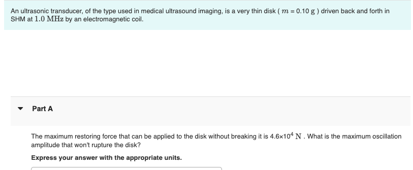 Solved An ultrasonic transducer, of the type used in medical | Chegg.com
