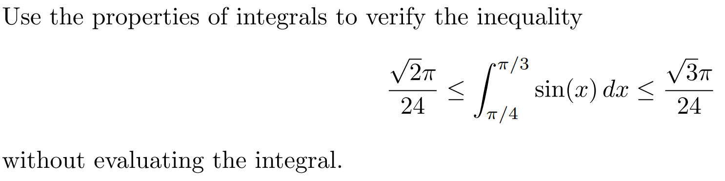 Solved Use the properties of integrals to verify the | Chegg.com