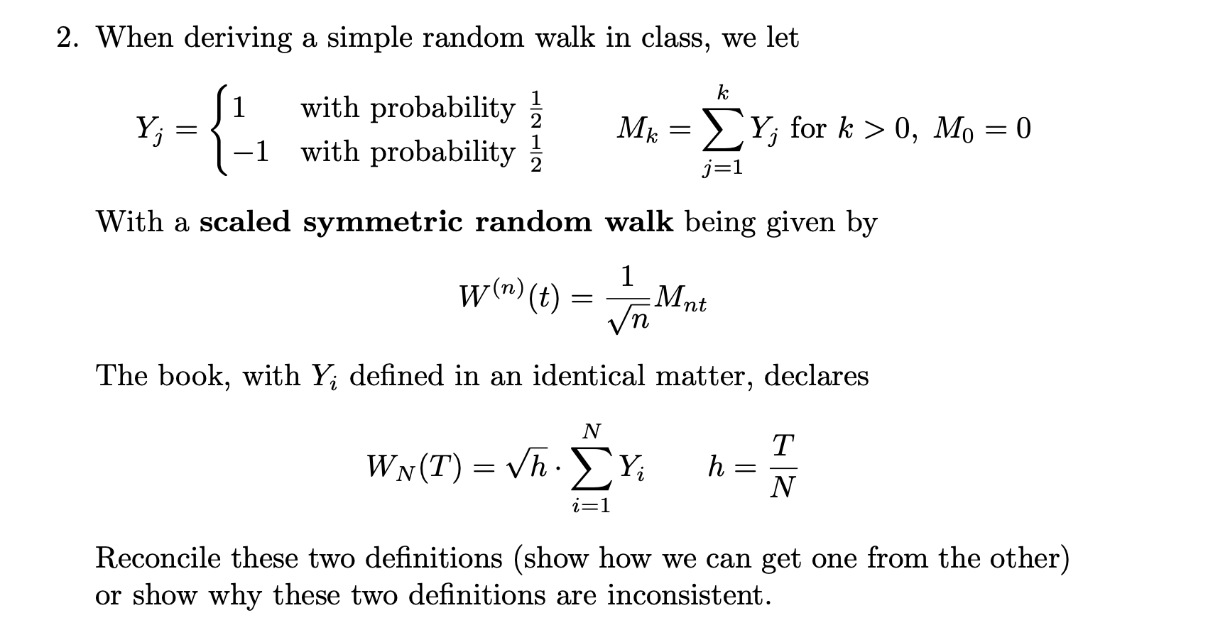 Solved 2. When deriving a simple random walk in class, we | Chegg.com