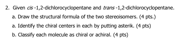 Solved 2. Given cis -1,2-dichlorocyclopentane and trans | Chegg.com