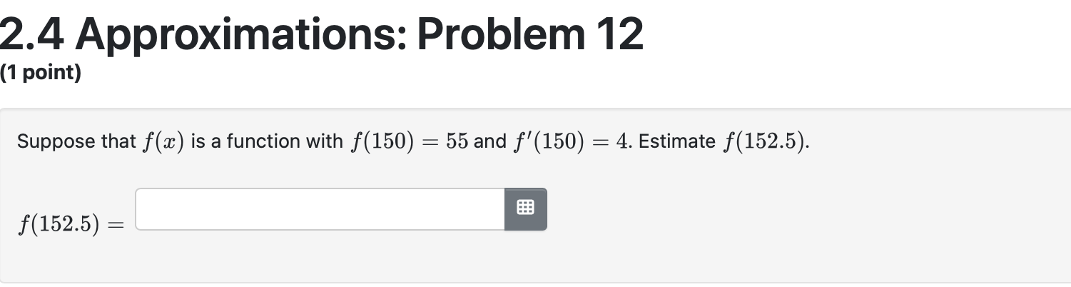Solved 2.4 Approximations: Problem 12 (1 point) Suppose that | Chegg.com
