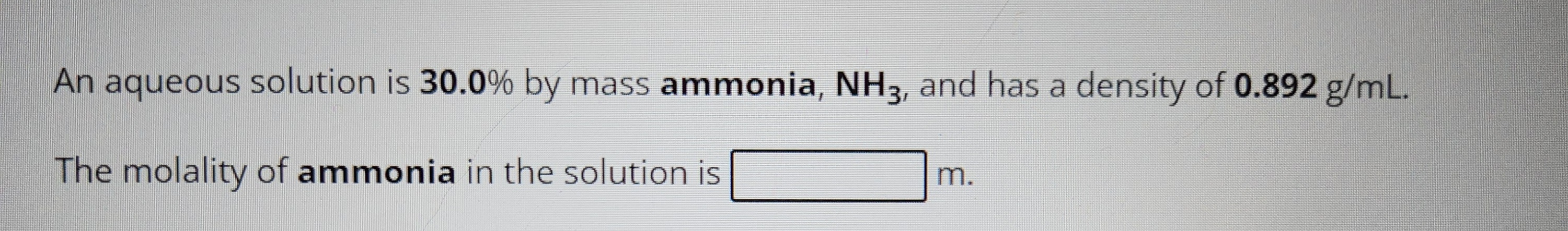 Solved An aqueous solution is 30.0% by mass ammonia, NH3, | Chegg.com