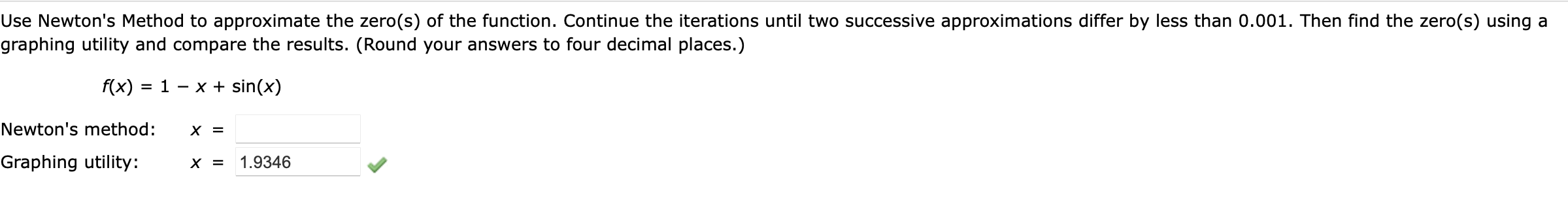 Solved Jse Newton's Method to approximate the zero(s) of the | Chegg.com