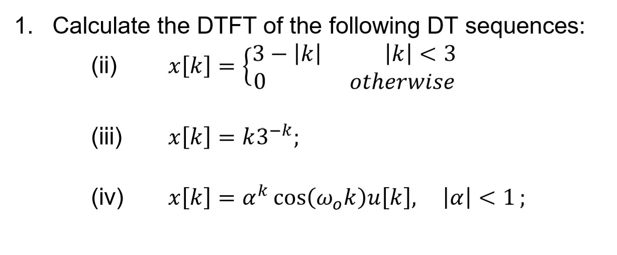 Solved 1. Calculate the DTFT of the following DT sequences: | Chegg.com