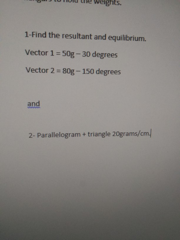 Solved weights. 1-Find the resultant and equilibrium. Vector | Chegg.com