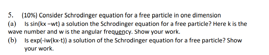 Solved 5. (10%) Consider Schrodinger equation for a free | Chegg.com