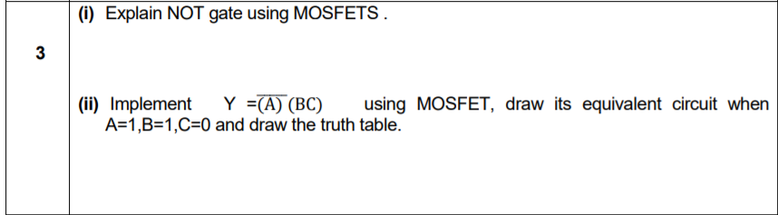 Solved (i) Explain NOT gate using MOSFETS. 3 (ii) Implement | Chegg.com