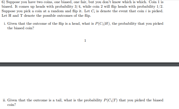 Solved 6) Suppose you have two coins, one biased, one fair, | Chegg.com