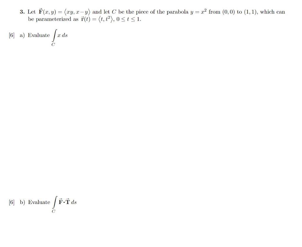 Solved 3. Let F(x,y)= xy,x−y and let C be the piece of the | Chegg.com