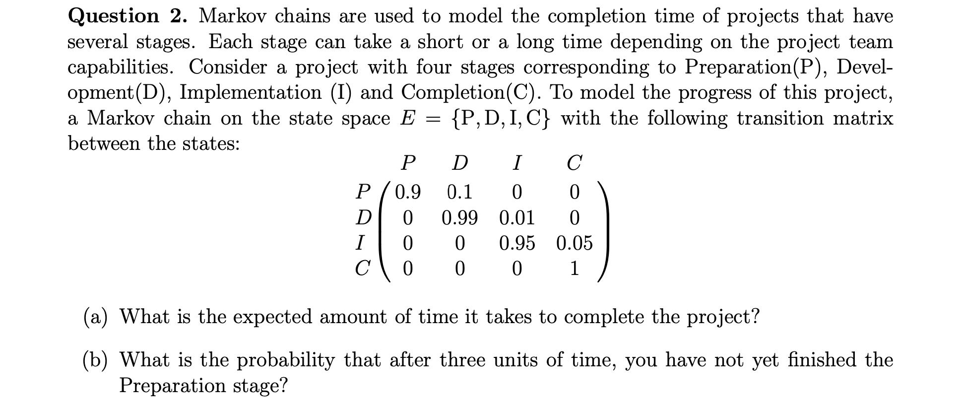 Solved > - Question 2. Markov chains are used to model the | Chegg.com