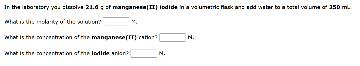 Solved In the laboratory you dissolve 21.6g of manganese(II) | Chegg.com