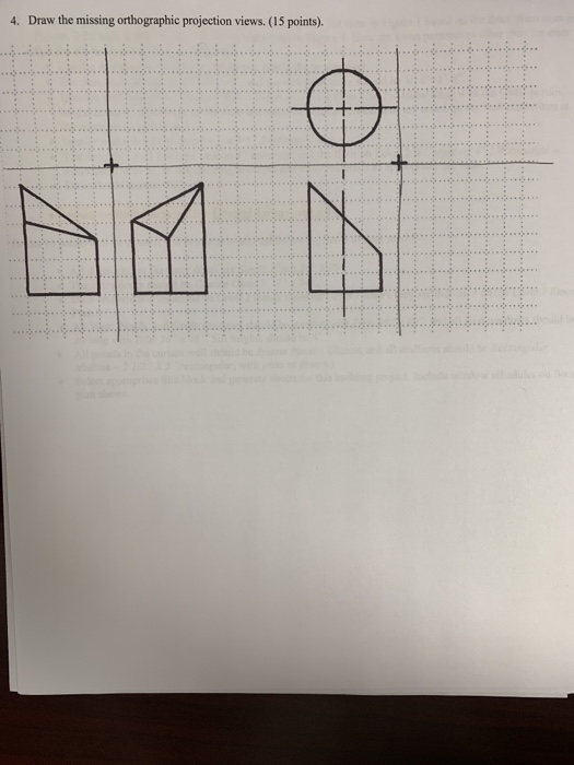 Solved 4. Draw the missing orthographic projection views. | Chegg.com
