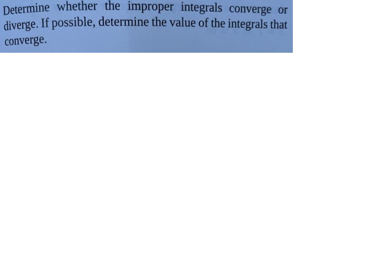 Solved Determine whether the improper integrals converge or | Chegg.com