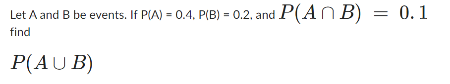 Solved Let A and B ﻿be events. If P(A)=0.4,P(B)=0.2, ﻿and | Chegg.com