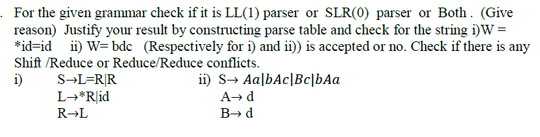 Solved For the given grammar check if it is LL(1) parser or | Chegg.com