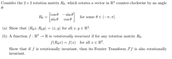 Solved Consider the 2 x 2 rotation matrix Ro, which rotates | Chegg.com