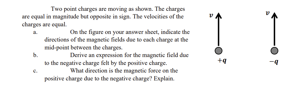 Solved Two point charges are moving as shown. The charges | Chegg.com