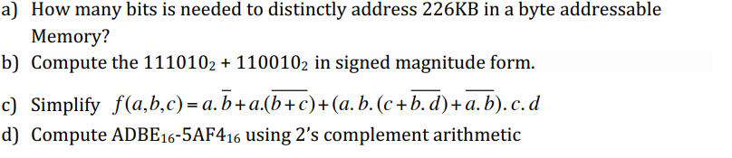 Solved a) How many bits is needed to distinctly address 226 | Chegg.com