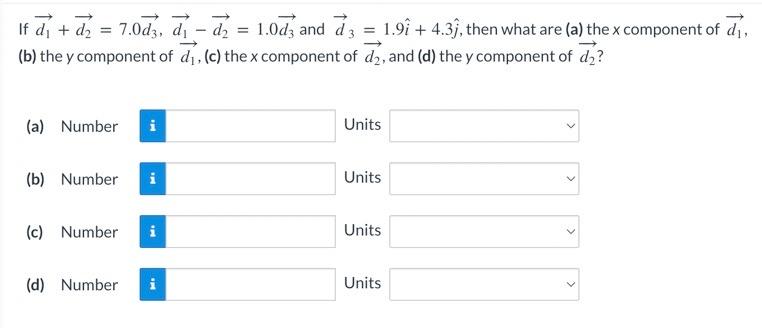 Solved If d1+d2=7.0d3,d1−d2=1.0d3 and d3=1.9i^+4.3j^, then | Chegg.com