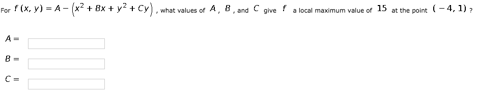 Solved For f(x, y) = A - (x2 + Bx + y2 + Cy), what values of | Chegg.com