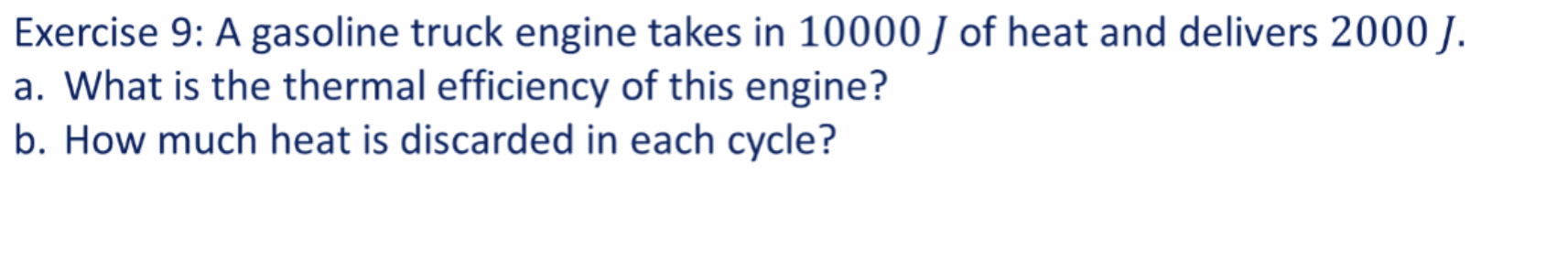 Solved Exercise 9: A gasoline truck engine takes in 10000 J | Chegg.com