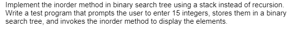Solved Implement The Inorder Method In Binary Search Tree 